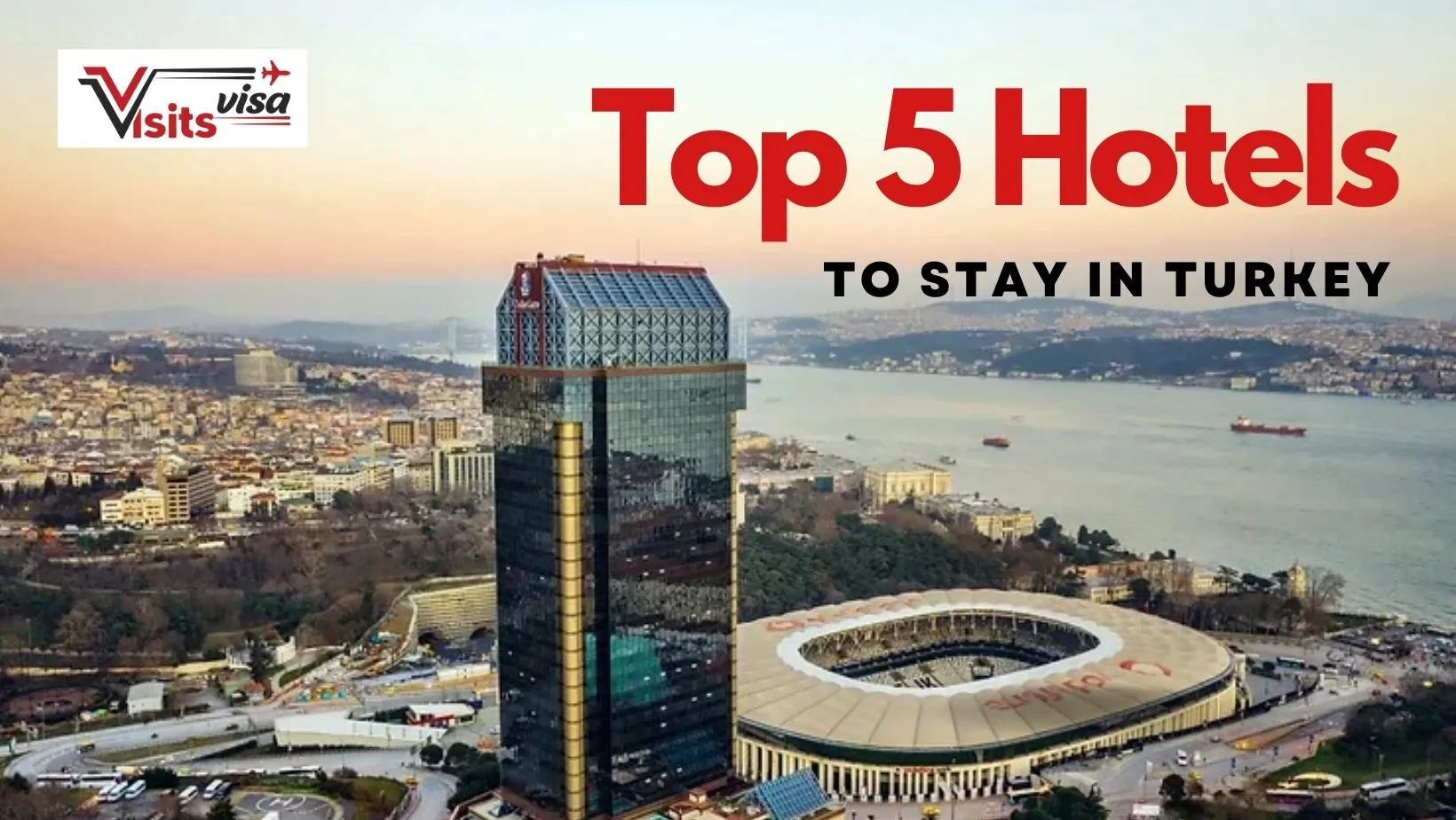 The Top 5 Hotels in Turkey for Your Unforgettable Stay - Visa Services